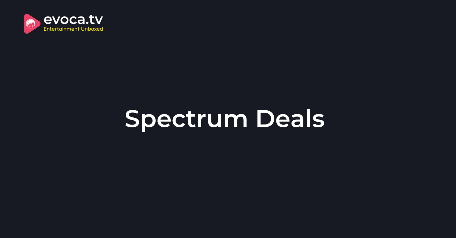 Spectrum Deals (2026) – Best Internet, TV & Mobile Offers